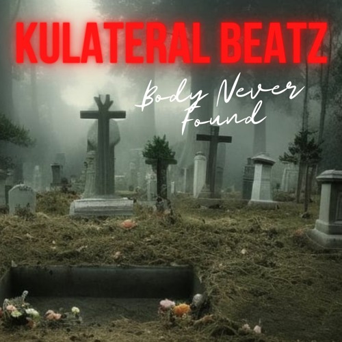 Stream Body Never Found by Kulateral Beatz | Listen online for free on ...