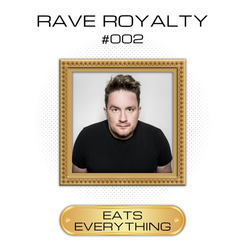 Stream Rave Royalty 2 A Tribute To Eats Everything By Raveform Listen Online For Free On