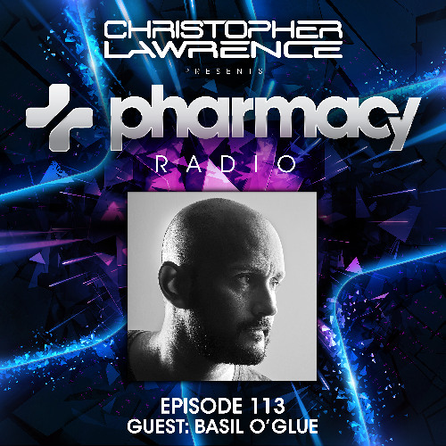 Christopher Lawrence & Basil O'Glue - Pharmacy Radio 113 2025-12-11