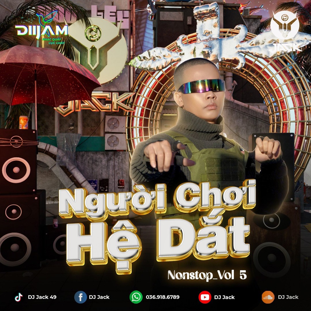 Stream Người Chơi Hệ Dắt Vol 5 - DJ Jack by DJ Jack | Listen online for free on SoundCloud