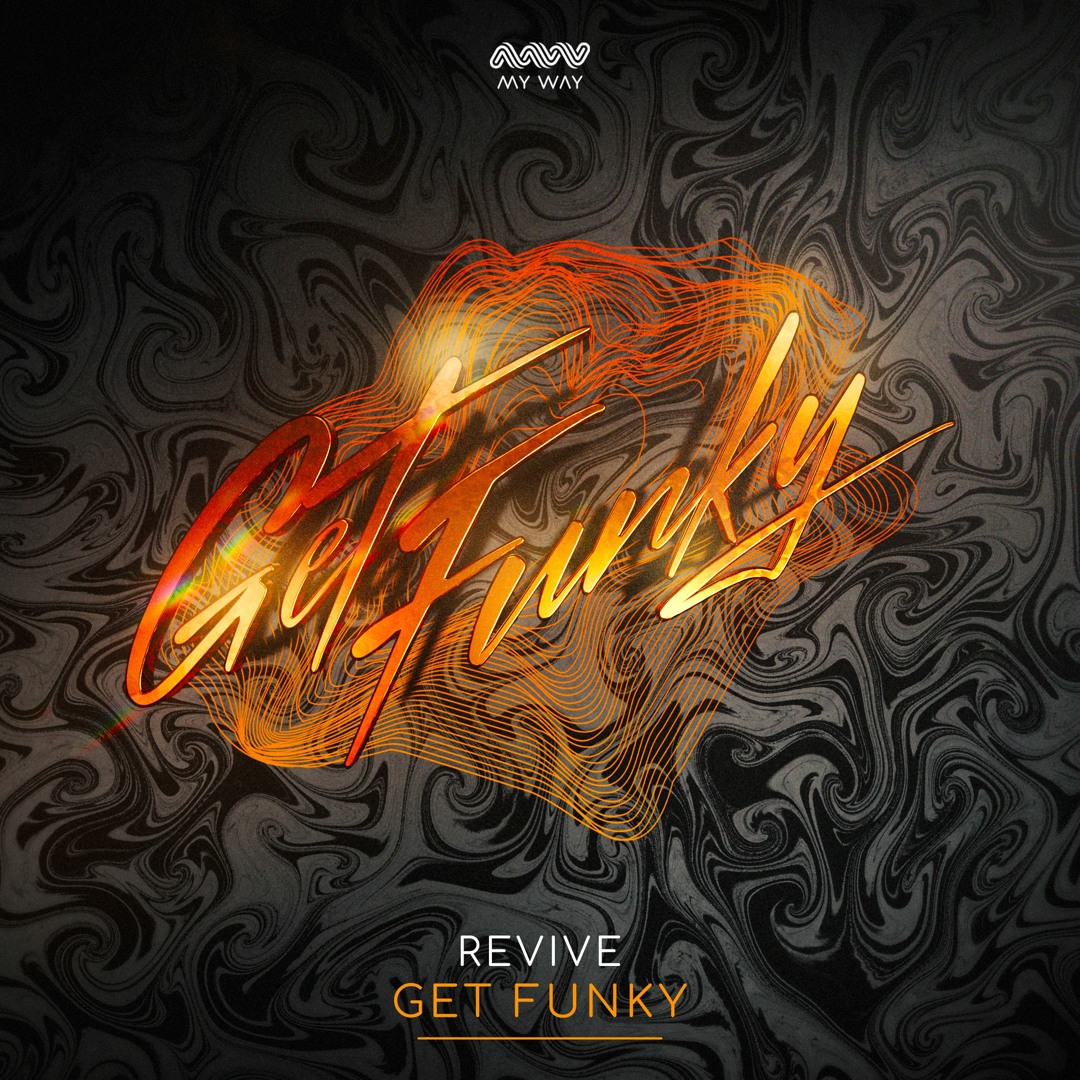 Stream REVIVE - Get Funky by My Way Music | Listen online for free on ...