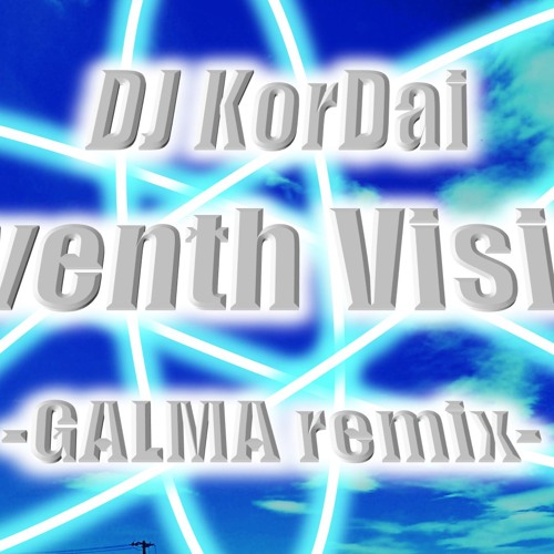 Stream Seventh Vision (GALMA Remix) by GALMA | Listen online for free ...
