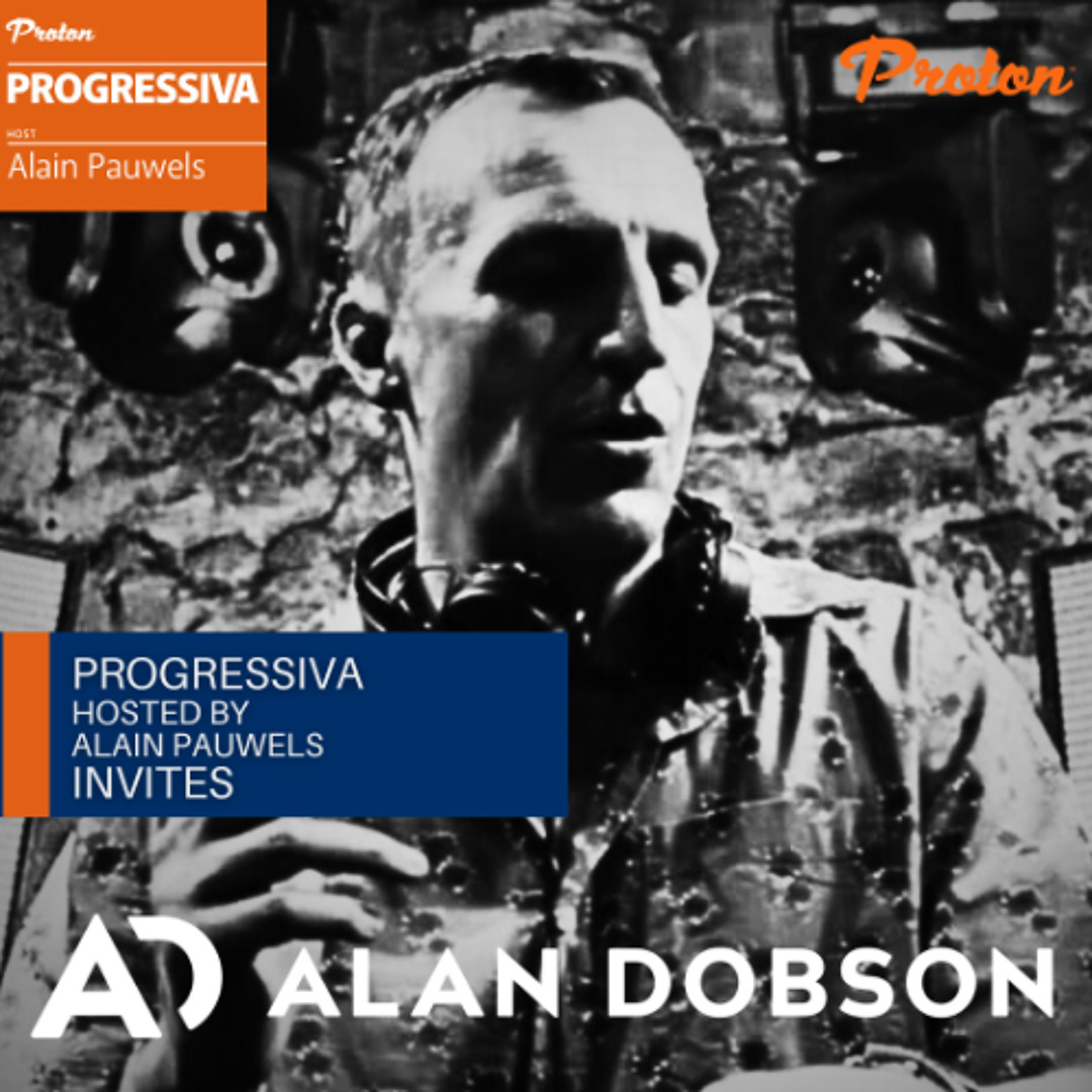 Stream 075 PROGRESSIVA On Proton Radio - Guest Mix Alan Dobson by Alain Pauwels | Listen online ...