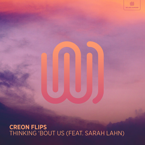 Stream Thinking 'bout Us (feat. Sarah Lahn) by Creon Flips | Listen ...