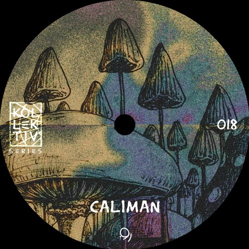 Stream KOLLEKTIV SERIES 018 | Caliman (Only Unreleased Own Works) by Ro ...