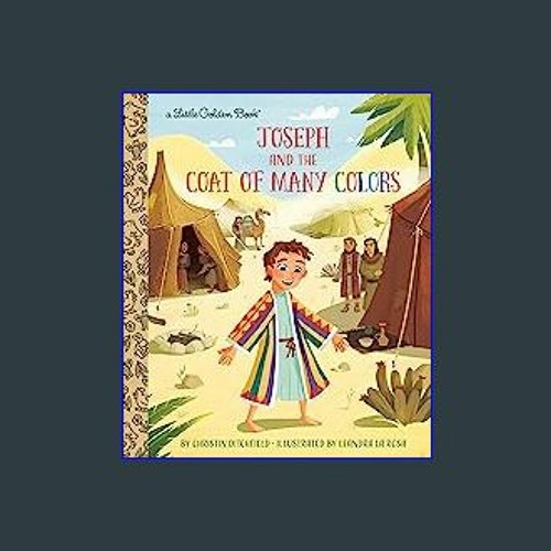 Stream ((Ebook)) 💖 Joseph and the Coat of Many Colors (Little Golden ...