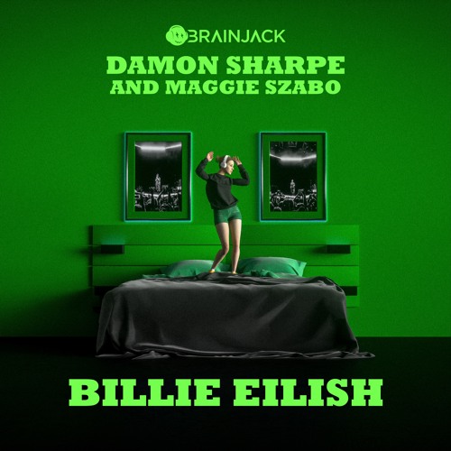Stream Damon Sharpe & Maggie Szabo - Billie Eilish [Brainjack] by BRAINJACK | Listen online for ...