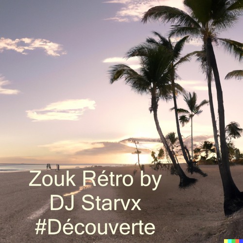 Stream Zouk Rétro Découverte by Dj Starvx | Listen online for free on ... Stream Zouk Rétro Découverte by Dj Starvx | Listen online for free on ...