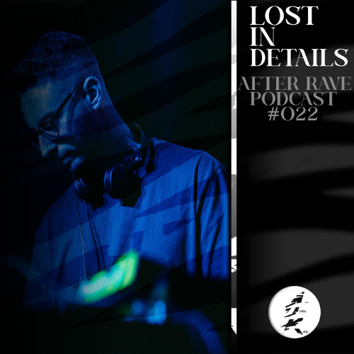 Stream After Rave Podcast #022 - Lost In Details by After Rave | Listen ...