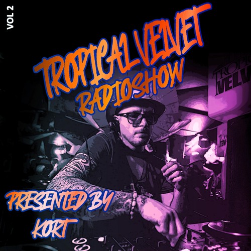 Stream TROPICAL VELVET RADIOSHOW WITH KORT 25TH MARCH by Tropical ... Stream TROPICAL VELVET RADIOSHOW WITH KORT 25TH MARCH by Tropical ...