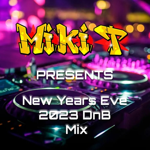 Stream NYE 2023 DNB MIX by Miki T | Listen online for free on SoundCloud
