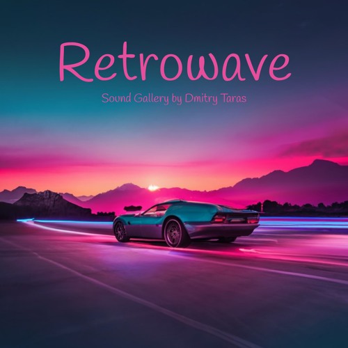 Stream Retrowave: Synthwave 80s-90s Retro Pop Future Fashion Retro Wave ...