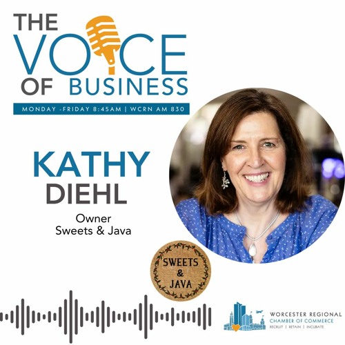 Stream Kathy Diehl- Owner, Sweets & Java by Worcester Regional Chamber ...