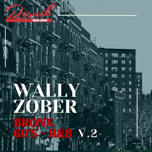 Stream Resnik Music Group | Listen to Wally Zober Bronx 60's R&B Vol. 2 ... Stream Resnik Music Group | Listen to Wally Zober Bronx 60's R&B Vol. 2 ...