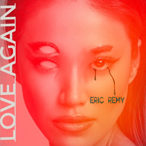 Stream Eric Remy - Love Again by Eric Remy | Listen online for free on ...