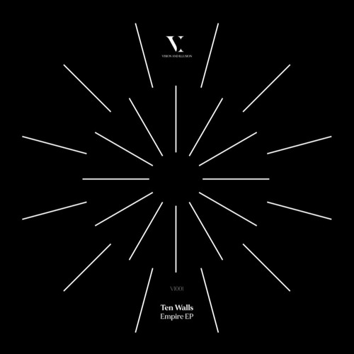 Stream PREMIERE: Ten Walls - Empire (Original Mix) [Vision And Illusion ...