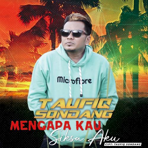 Stream Mengapa Kau Siksa Aku by Taufiq Sondang | Listen online for free ... Stream Mengapa Kau Siksa Aku by Taufiq Sondang | Listen online for free ...