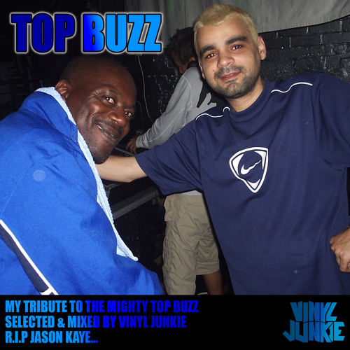 Stream A TRIBUTE TO THE TOP BUZZ!! RIP Jason Kaye x by Vinyl Junkie ...