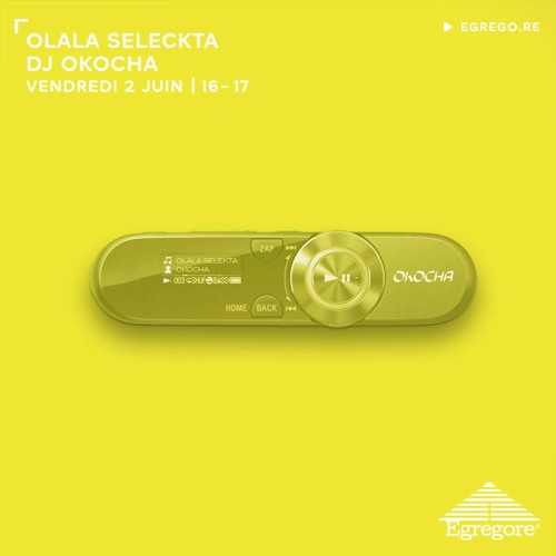 Stream Olala Selekta - DJ Okocha (Juin 2023) by Egregore Collective ...