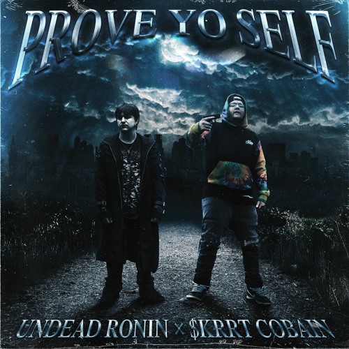 Stream PROVE YO SELF (feat. $krrt Cobain) [prod. Undead Ronin] by ...