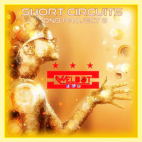 Stream Short Circuits DnB Project 8 by WelbotMusic™ | Listen online for ...