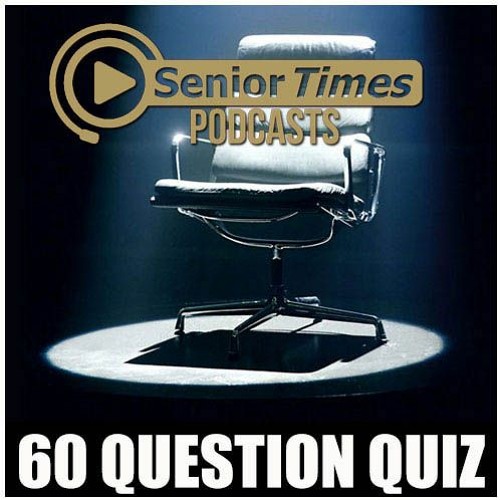 Stream The Senior Times 60 Question Quiz by Senior Times Podcast ...