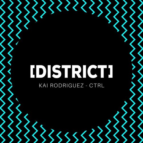 Stream Kai Rodriguez - CTRL [District] by Prescribed | Listen online ...