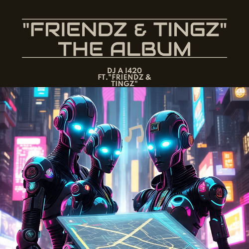 Stream DJ A I420 Ft. "Friendz & Tingz" | Listen to "Tingz" playlist ...