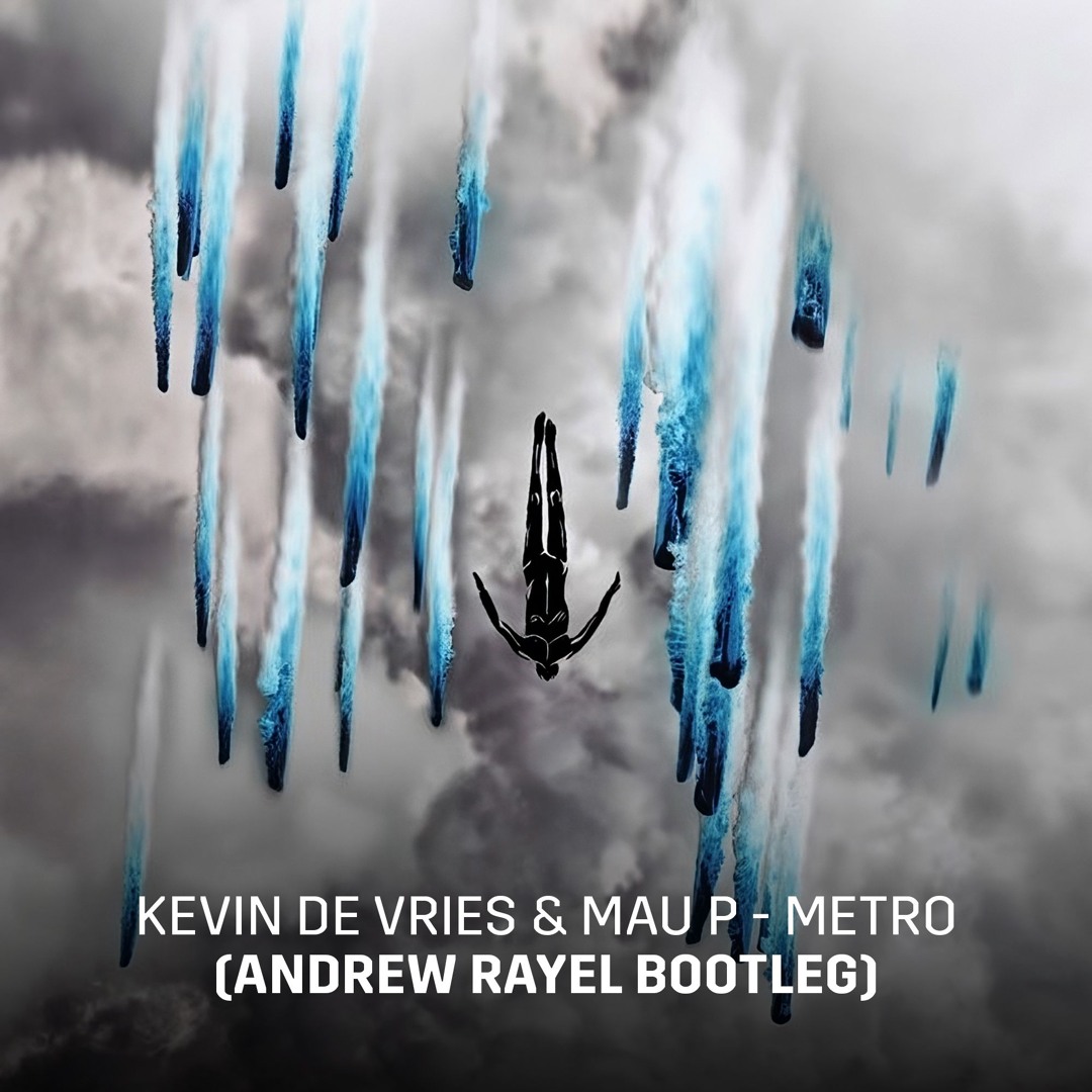Stream Kevin de Vries & Mau P - Metro (Andrew Rayel Bootleg) by Andrew ...