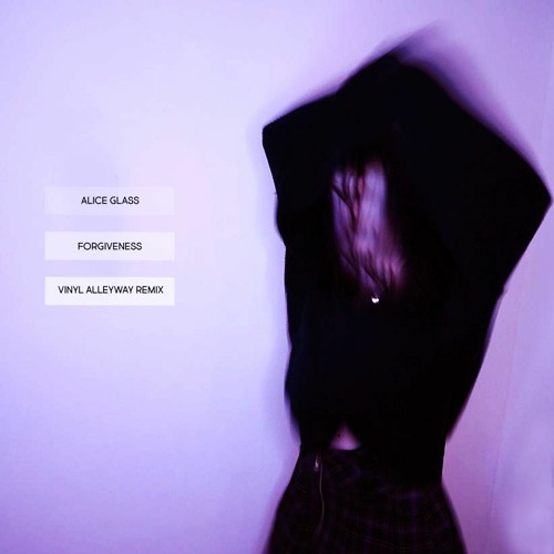 Stream Alice Glass - Forgiveness (Vinyl Alleyway Remix) by Vinyl ...