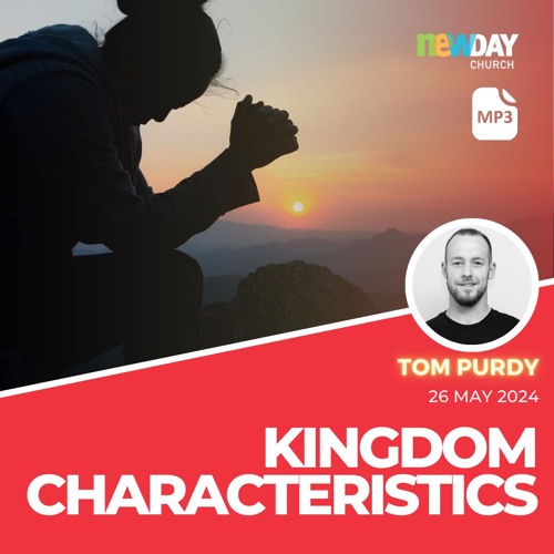 Stream Kingdom Characteristics - Tom Purdy from newDAY Church | Listen ... Stream Kingdom Characteristics - Tom Purdy from newDAY Church | Listen ...