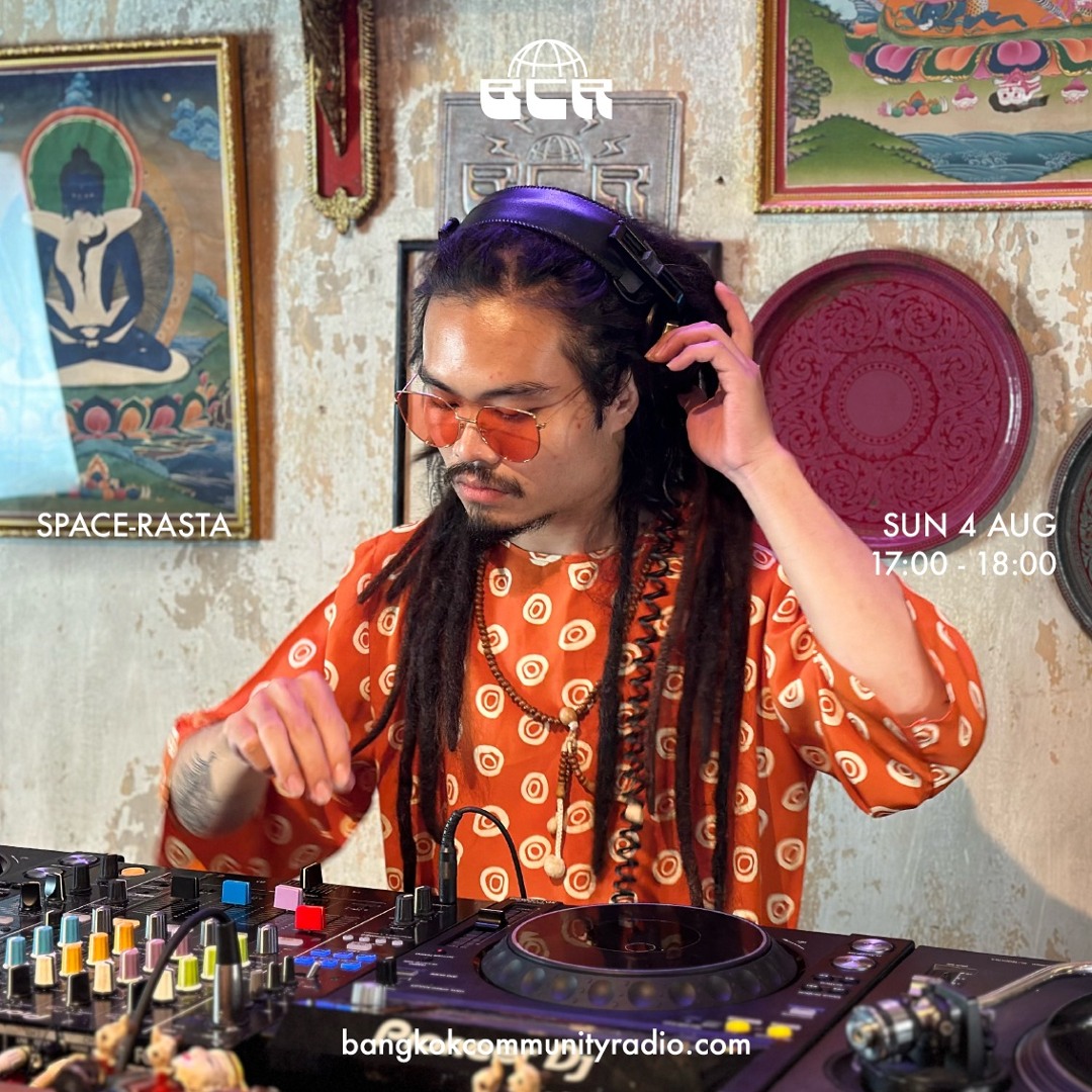 Stream Space-Rasta - 4th August 2024 by Bangkok Community Radio ...
