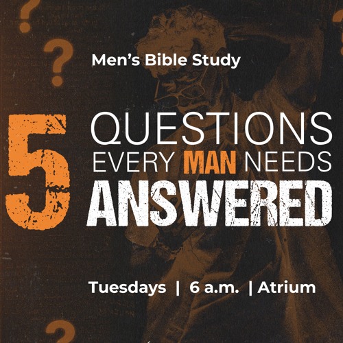 Listen to 5 Questions Every Man Needs Answered| Part 3| 08.30.22 | John ... Listen to 5 Questions Every Man Needs Answered| Part 3| 08.30.22 | John ...