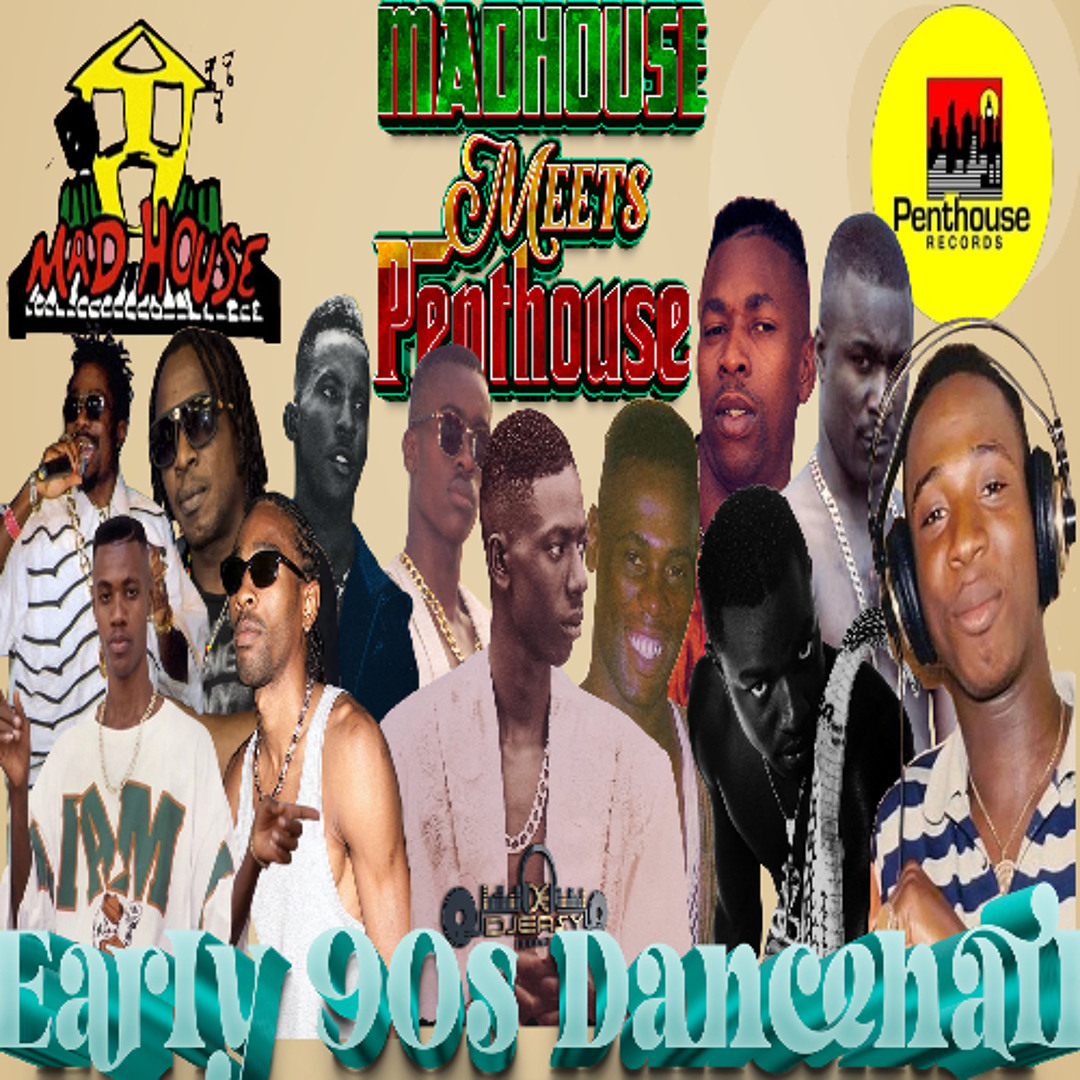 Stream 90s Dancehall Madhouse Meets Penthouse Early 90s Juggling Feat ...