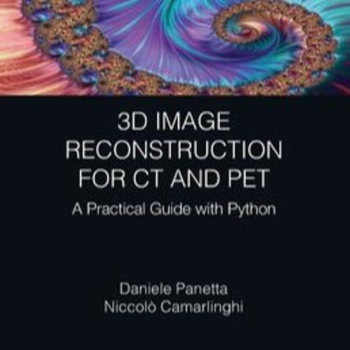 Stream 3D Image Reconstruction for CT and PET (Focus Series in Medical Physics and Biomedical by ...