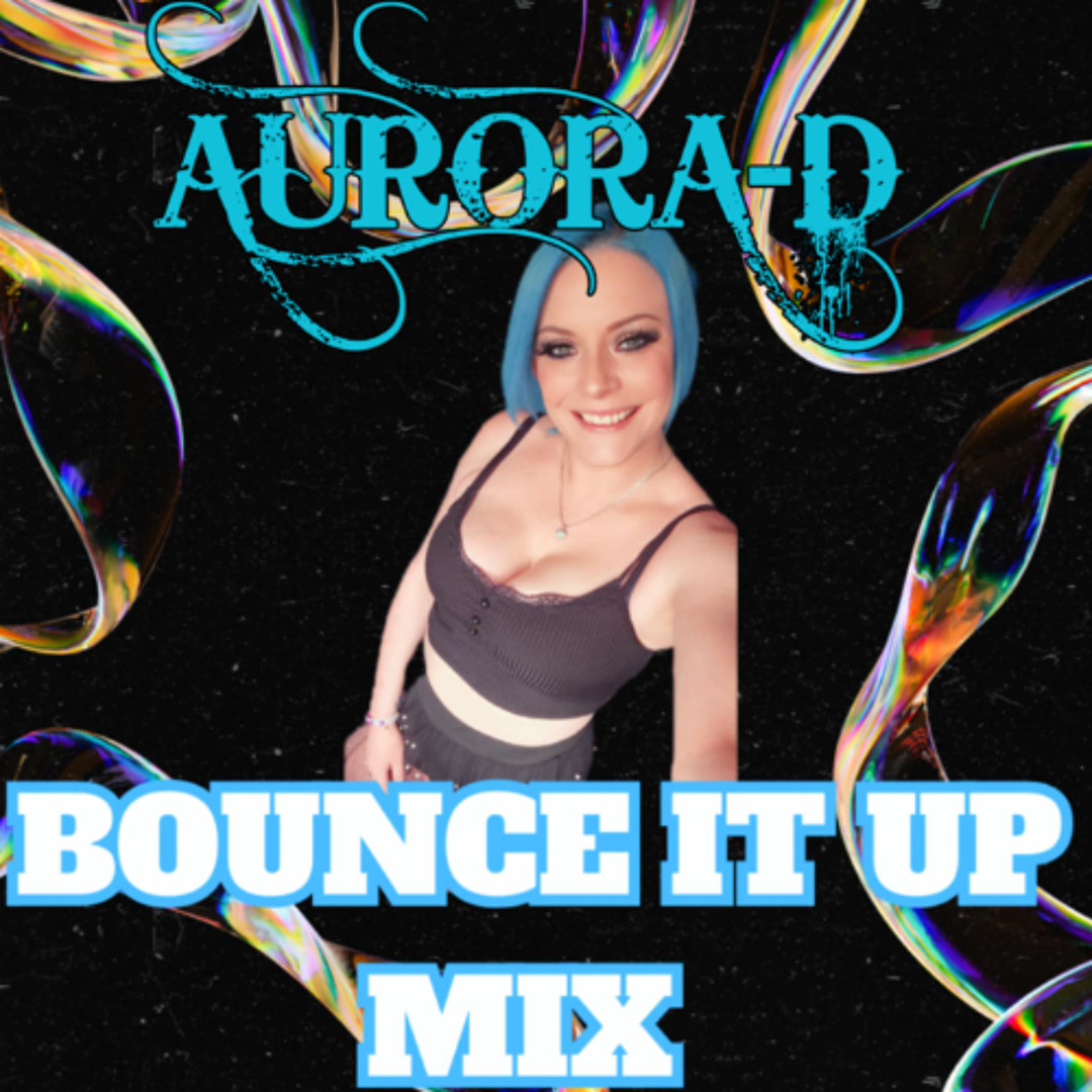 Stream Aurora-D Bounce It Up Mix by Aurora-D | Listen online for free ...