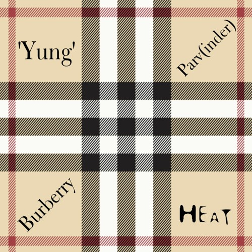 Stream Burberry HEAT by YungParv | Listen online for free on SoundCloud