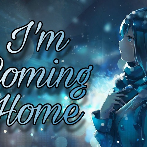 Stream episode Nightcore - I'm coming home (Skylar Gray) - (Lyrics).m4a ...
