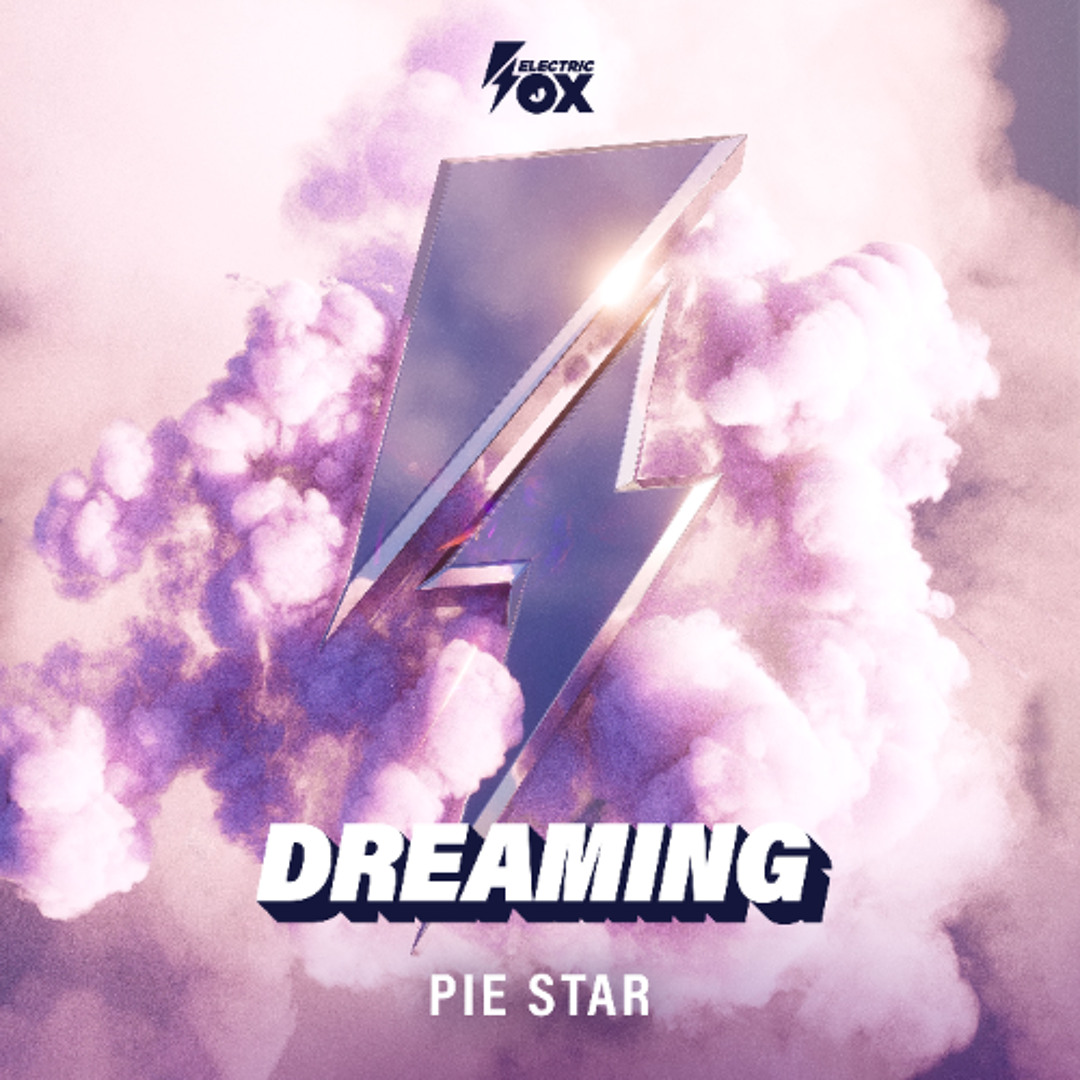 Stream Pie Star - Dreaming (Electric Fox) by Dirty Workz | Listen online for free on SoundCloud