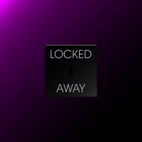 Stream Locked Away by BLACKOUT-MK2 | Listen online for free on SoundCloud