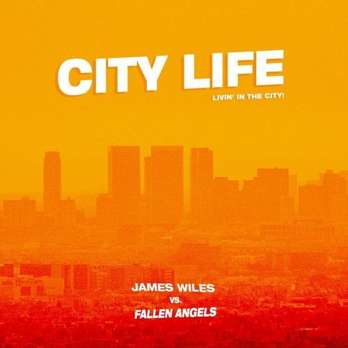 Stream James Wiles X Fallen Angels - City Life by James Wiles | Listen ...