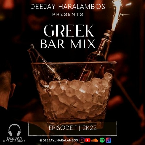 Stream Greek Bar Mix Episode 1 | Ellinika Mix by Deejay Haralambos ...