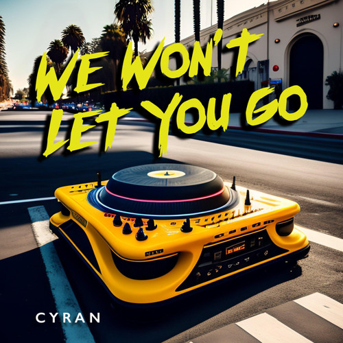Stream We Won't Let You Go by Cyran | Listen online for free on SoundCloud Stream We Won't Let You Go by Cyran | Listen online for free on SoundCloud