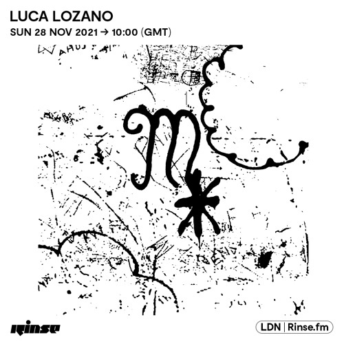 Stream Luca Lozano - 28 November 2021 by Rinse FM | Listen online for ...
