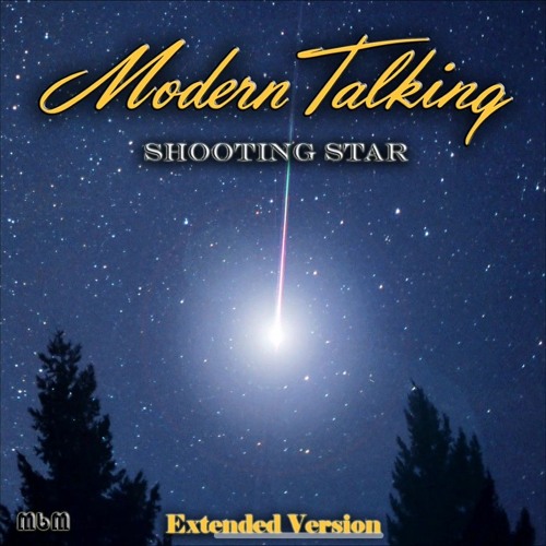 Stream Modern Talking - Shooting Star Extended Version (re-cut by ...