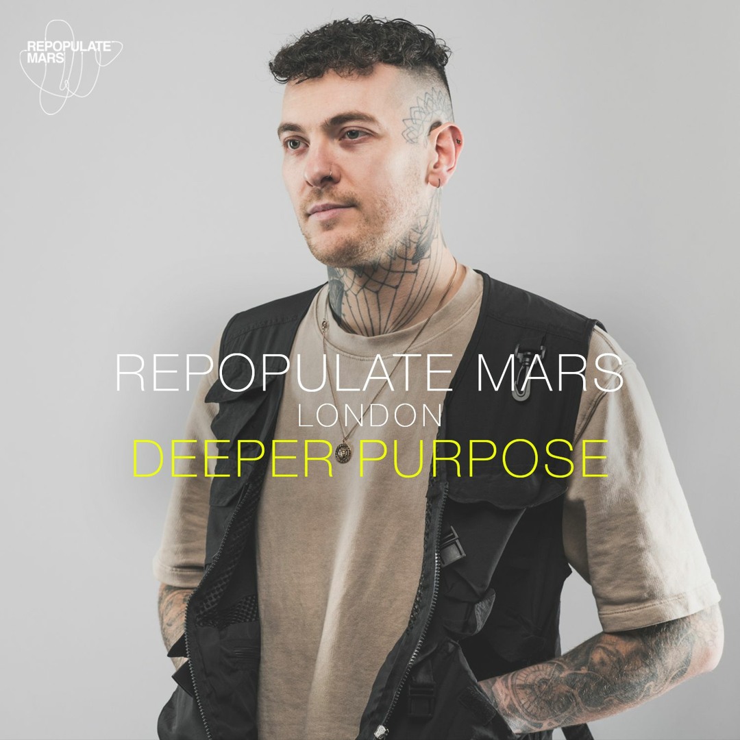 Stream Repopulate Mars London - Deeper Purpose by Repopulate Mars ...