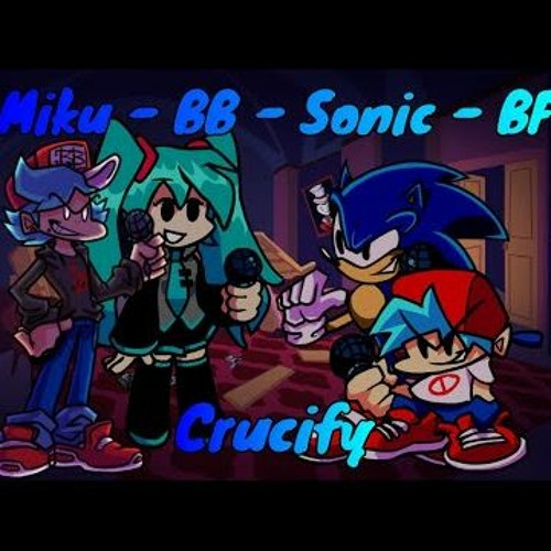 Stream FNF - Crucify - Sung By Miku, Boyfriend, Sonic And BB (UTAU)(By ...