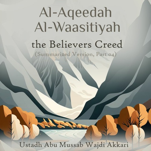 Stream Al-Aqeedah Al-Waasitiyyah 04 || Ustadh Abu Mussab Wajdi Akkari ...