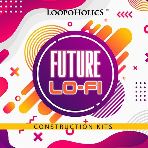 Stream Loopoholics - Future Lo-Fi: Construction Kits by SynthPresets | Listen online for free on ...