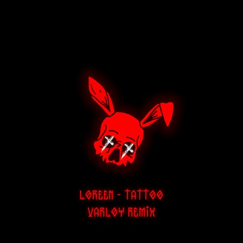 Stream Loreen - Tattoo (Varloy Remix) by Varloy | Listen online for ...
